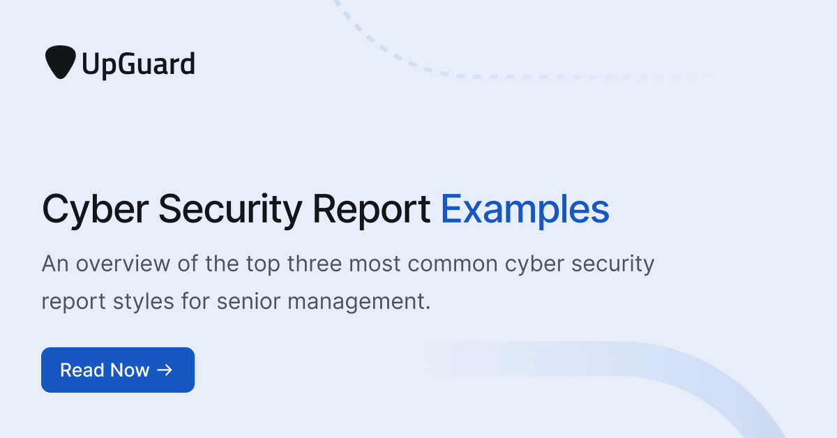 Cyber Security Report Examples 3 Common Styles Upguard